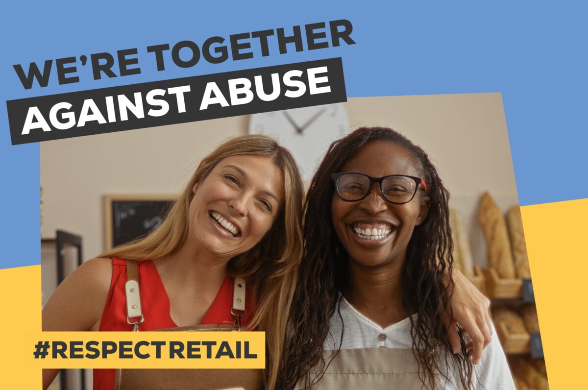 Respect retail and stand together against abuse | Retail Bulletin